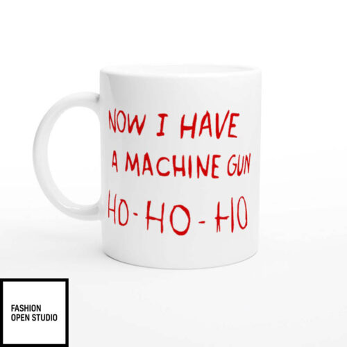 Now I Have A Machine Gun Ho Ho Ho Die Hard Mug