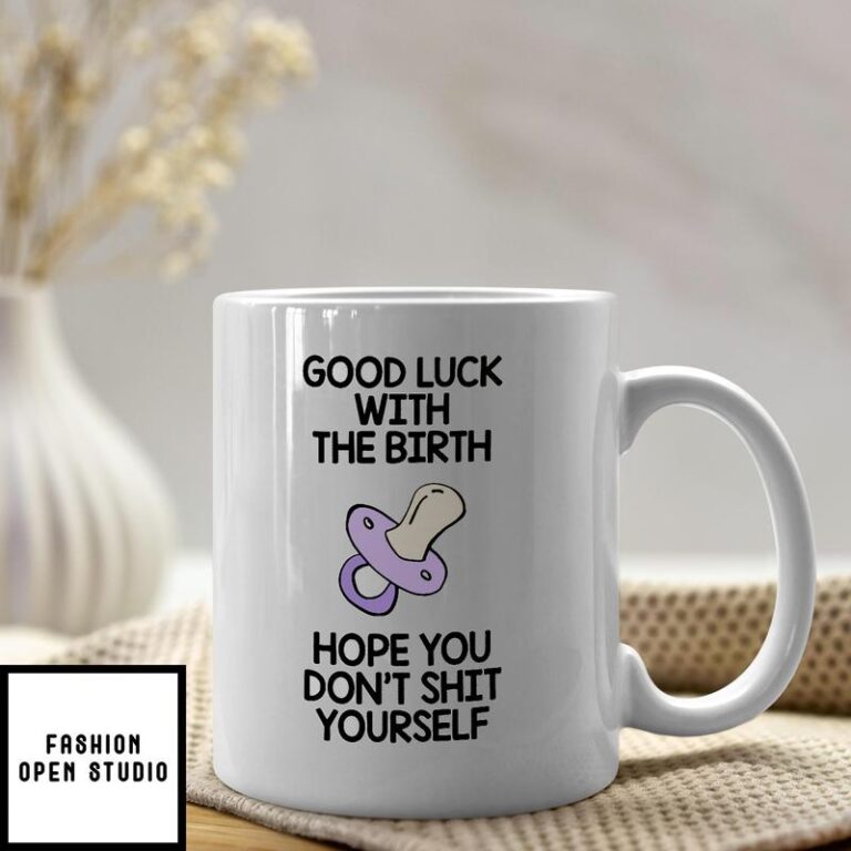 Good Luck With The Birth New Mom Mug