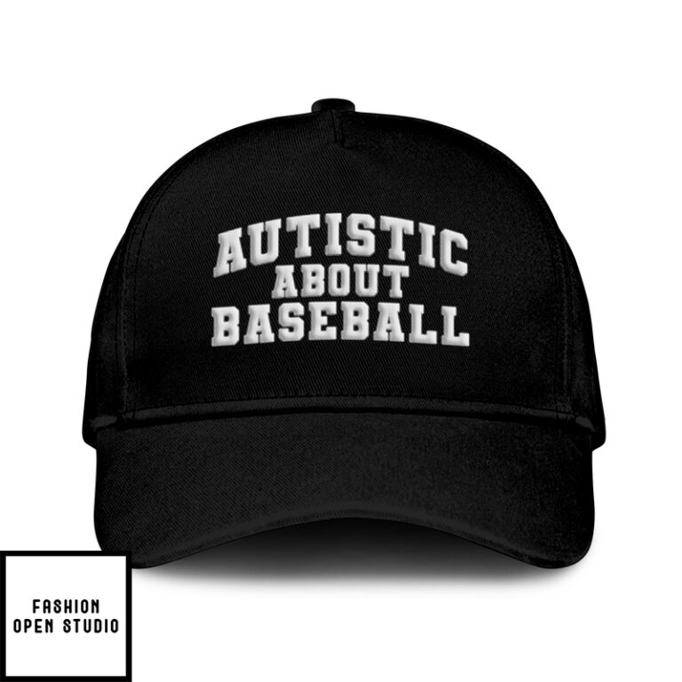 Autistic About Baseball Hat