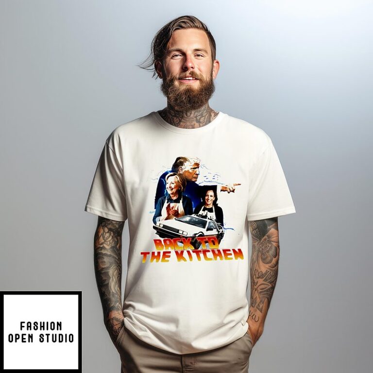 Back To The Kitchen Trump Harris And Clinton 2025 T-Shirt