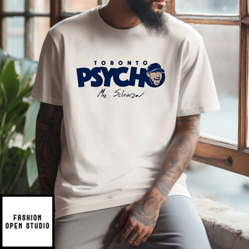 Max Scherzer Toronto Blue Jays Toronto Psycho Signature T-Shirt